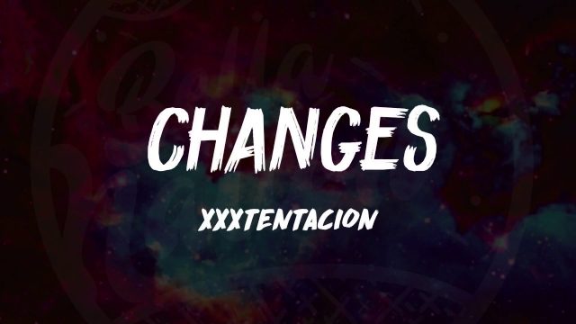 متن و ترجمه آهنگ Changes از Xxxtentacion - ماگرتا