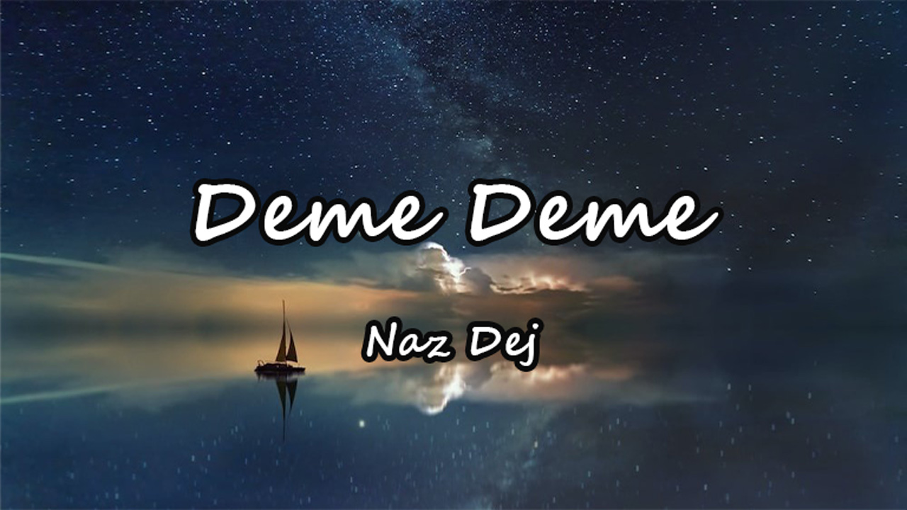 متن و ترجمه آهنگ Deme Deme از Naz Dej - ماگرتا