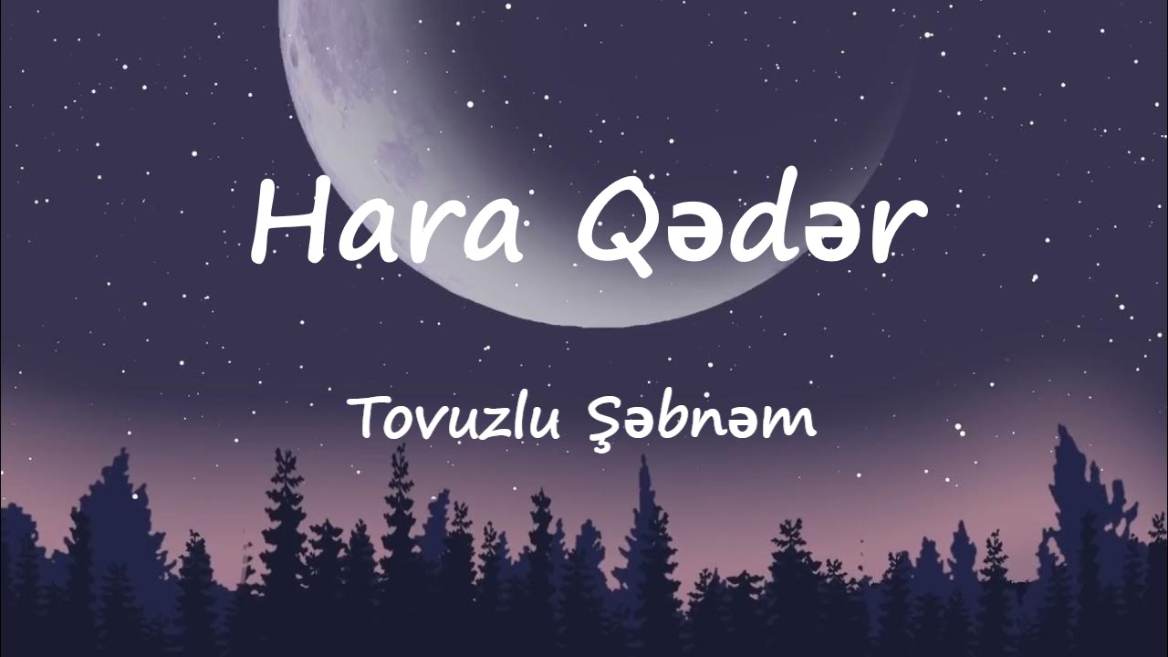 متن و ترجمه آهنگ Hara Qədər از Şəbnəm Tovuzlu - ماگرتا
