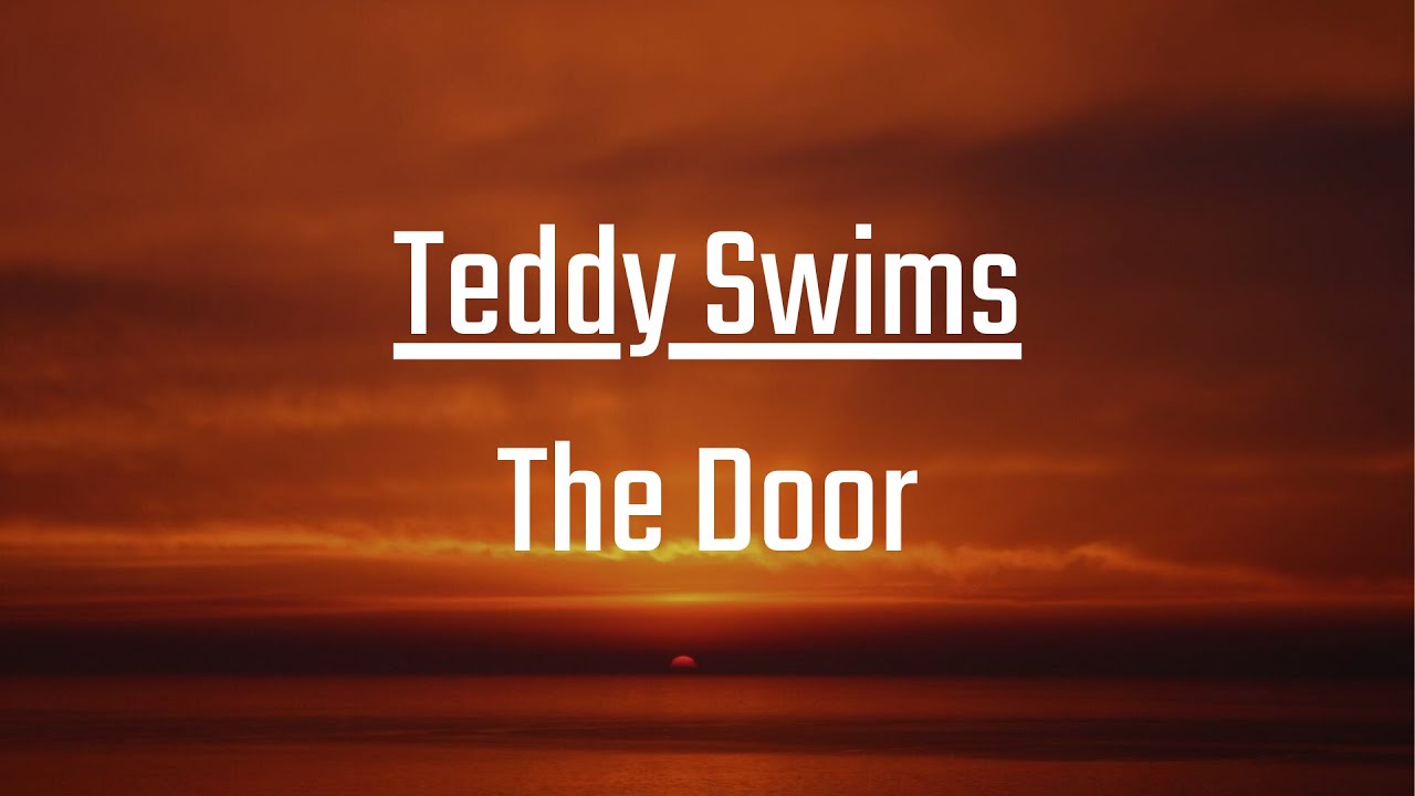 متن و ترجمه آهنگ The Door از Teddy Swims - ماگرتا
