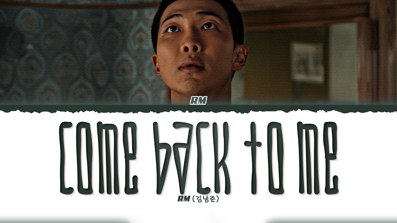 متن و ترجمه Come back to me از RM عضو گروه BTS - ماگرتا