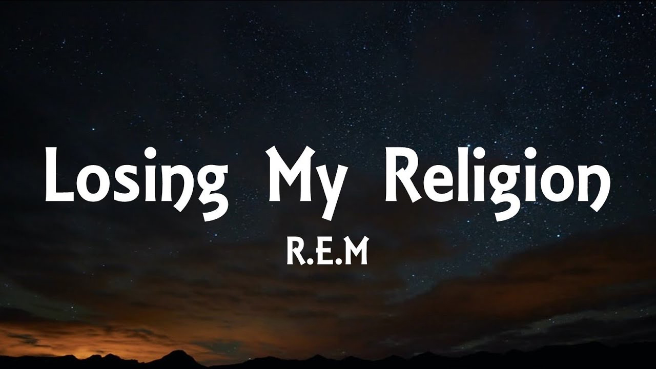 متن و ترجمه آهنگ Losing My Religion از R.E.M - ماگرتا