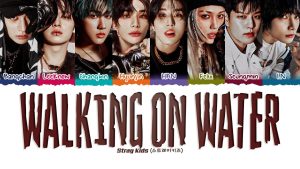 متن و ترجمه آهنگ Walkin On Water از Stray Kids - ماگرتا