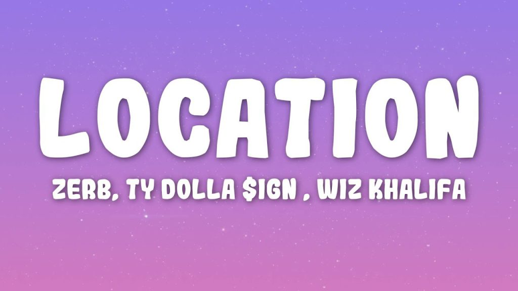 متن و ترجمه آهنگ Location از Zerb و Wiz Khalifa و Ty Dolla $ign - ماگرتا