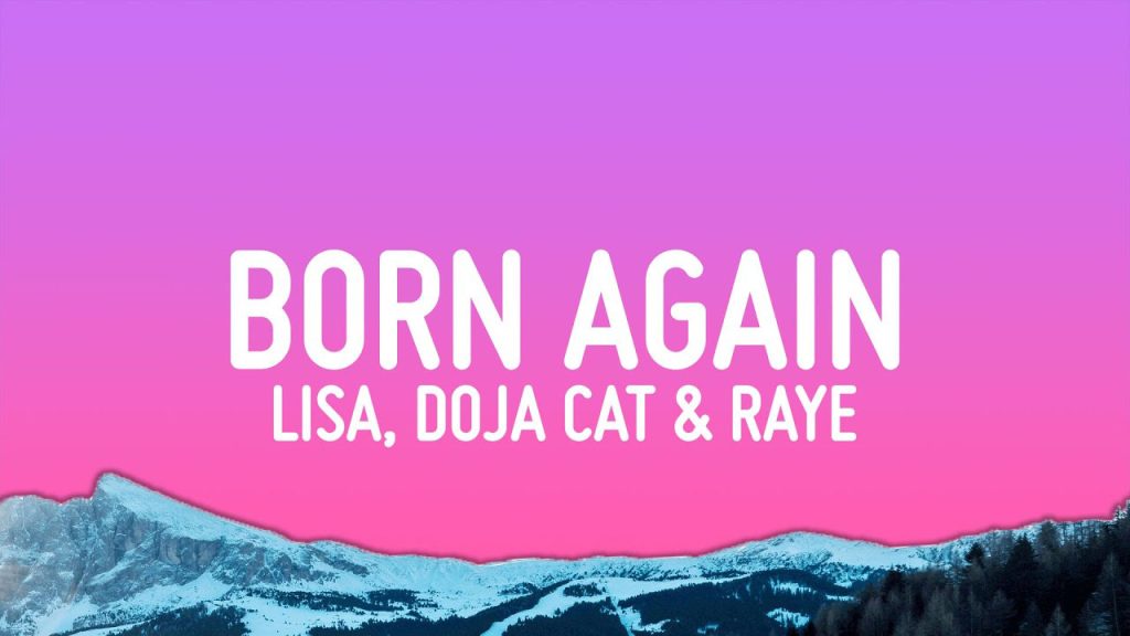 متن و ترجمه آهنگ BORN AGAIN از LISA و Doja Cat و RAYE - ماگرتا