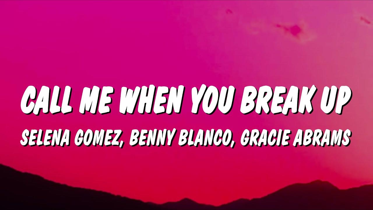 متن و ترجمه آهنگ Call Me When You Break Up از Selena Gomez و Gracie ...