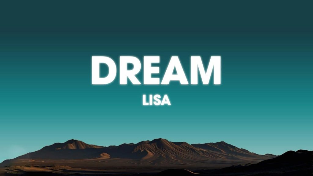 متن و ترجمه آهنگ Dream از LISA عضو گروه BLACKPINK - ماگرتا